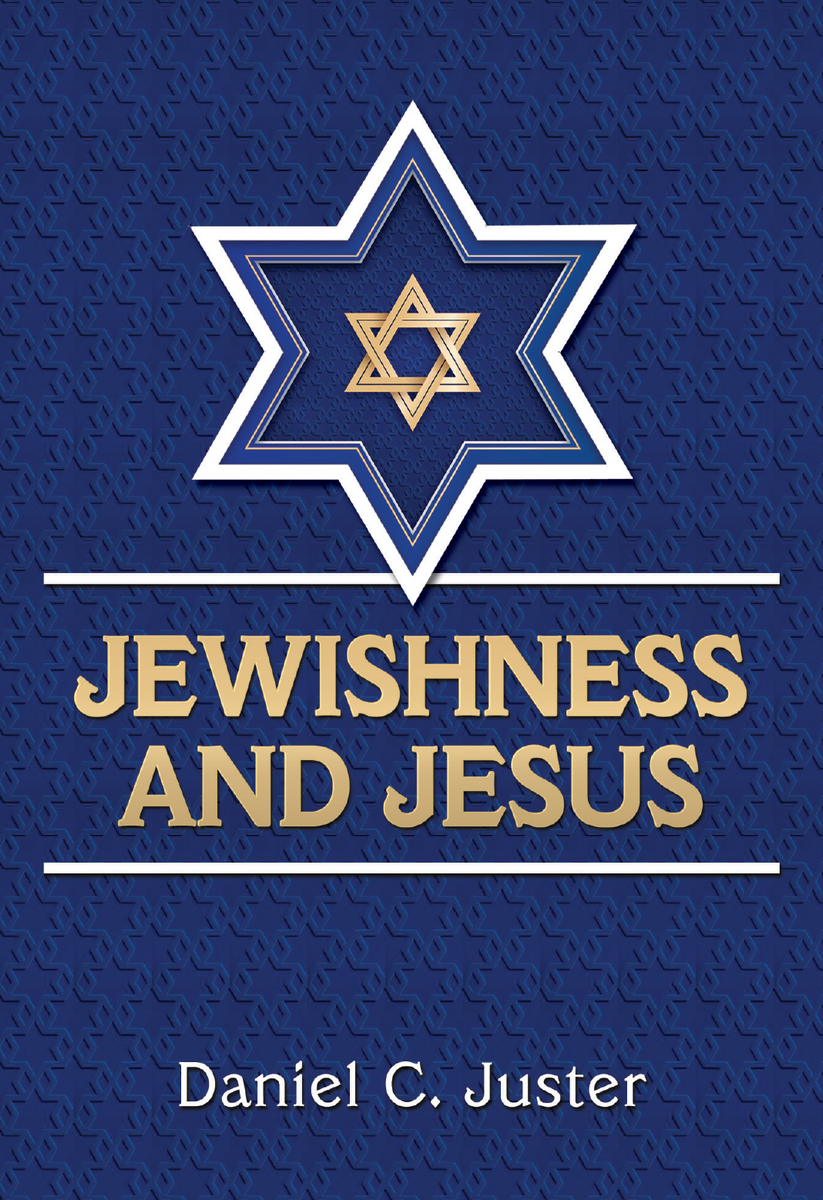 Jewishness and Jesus by Daniel C. Juster – Messianic Jewish Publishers