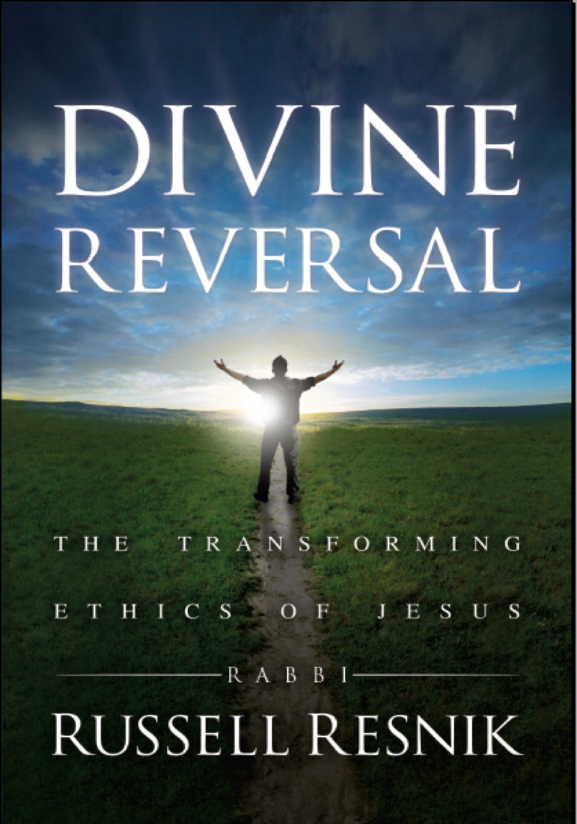 Divine Reversal: The Transforming Ethics of Jesus by Rabbi Russell Res ...
