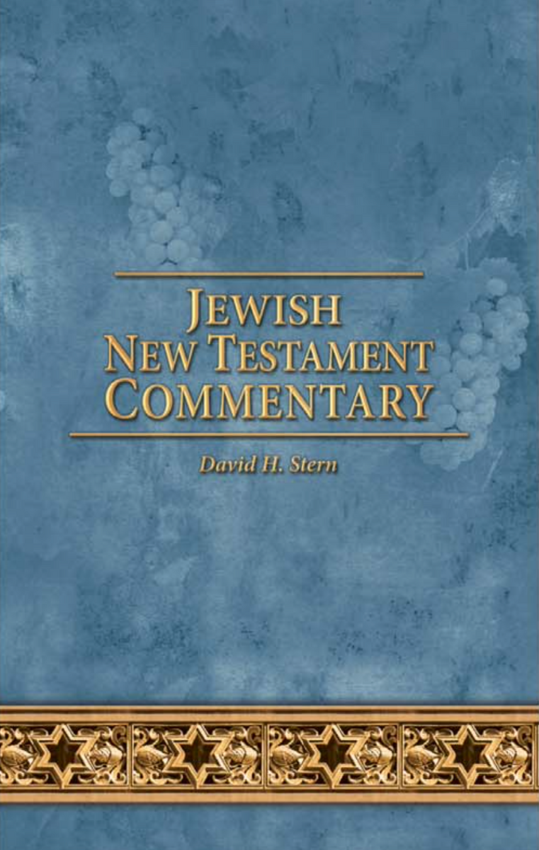 Jewish New Testament Commentary, by David H. Stern - Updated 2023 Vers ...